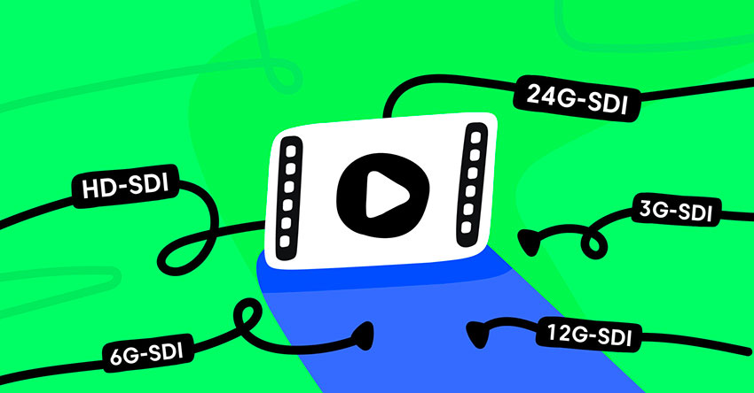 SDI信号之间的区别：HD-SDI、3G-SDI、6G-SDI、12G-SDI & 24G-SDI - 实时互动网